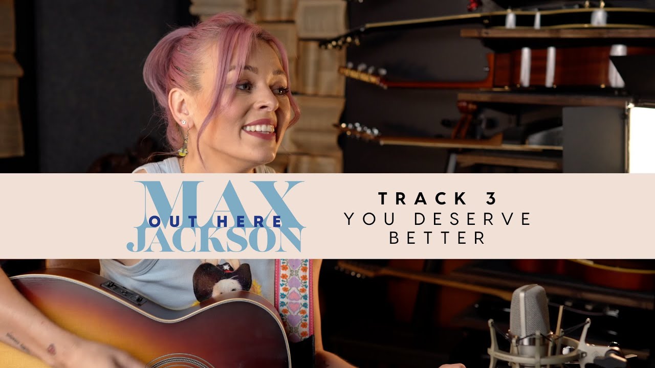 Max Jackson "Out Here" EP Track 3 - You Deserve Better - YouTube