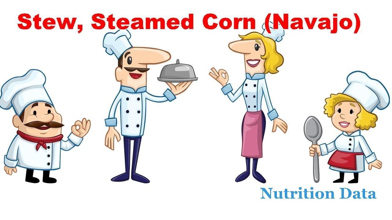 Stew, steamed corn (Navajo) - Nutrition Data - YouTube