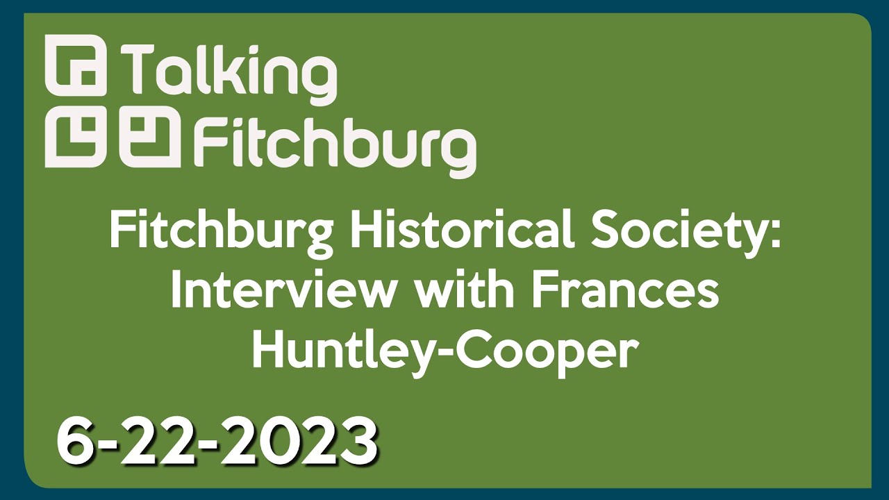 Fitchburg Historical Society Interview with Frances Huntley-Cooper ...