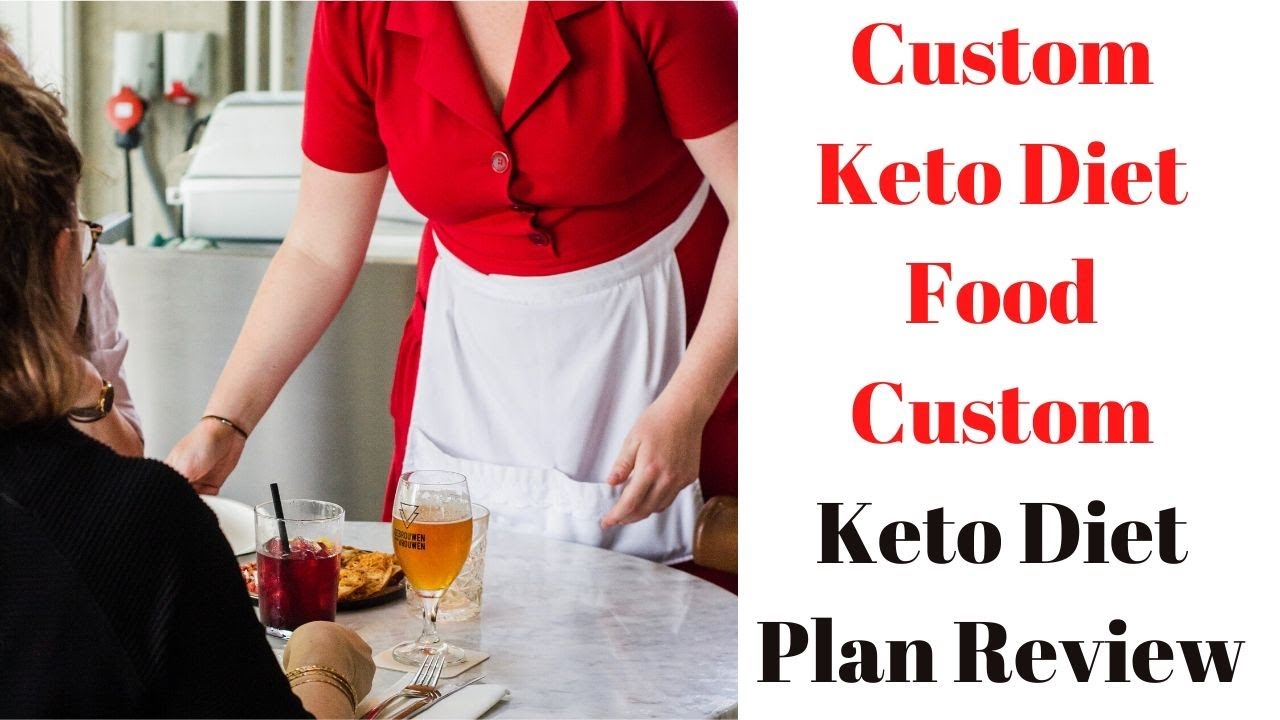 Custom Keto Diet Food Custom Keto Diet Plan Review - YouTube