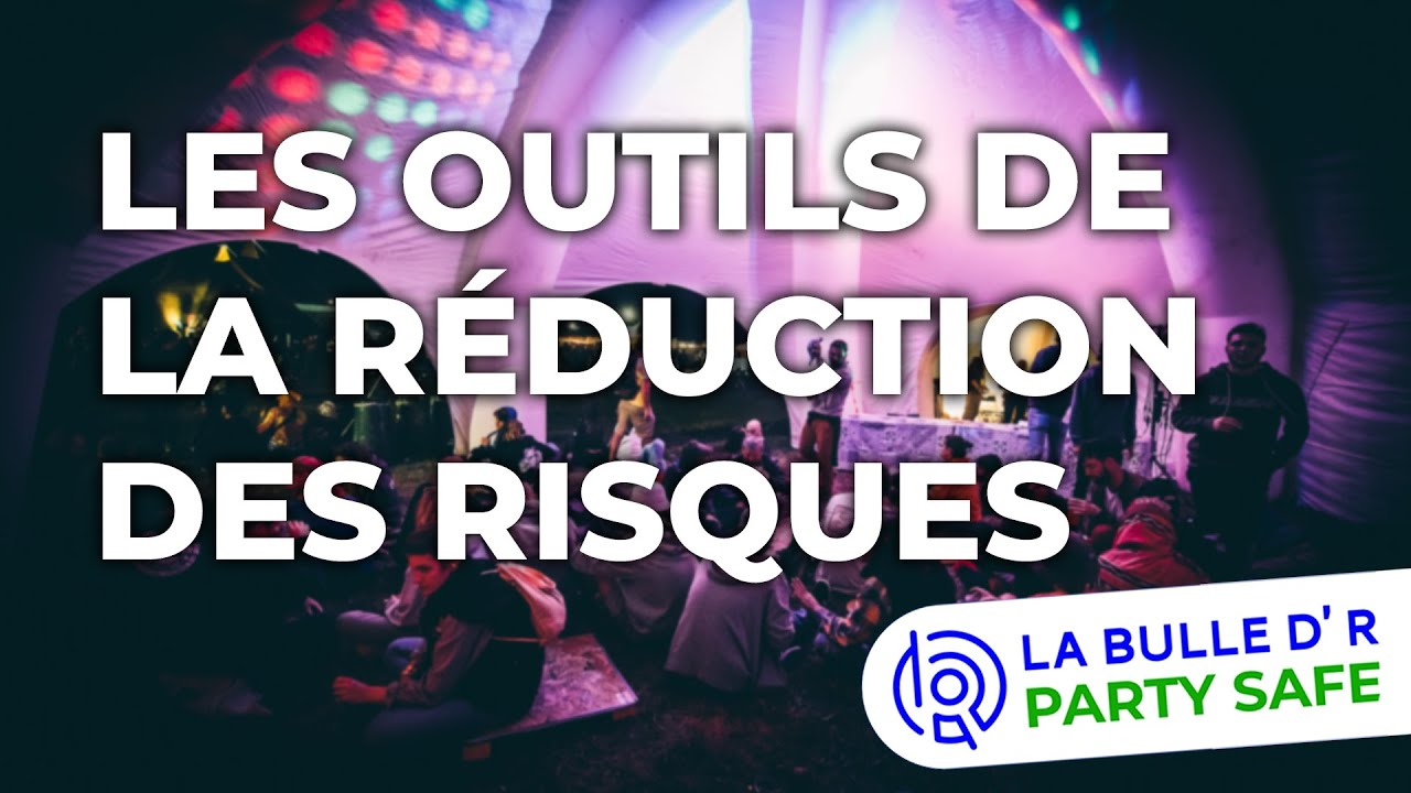 Les outils de la Réduction Des Risques - Party Safe #2 - YouTube
