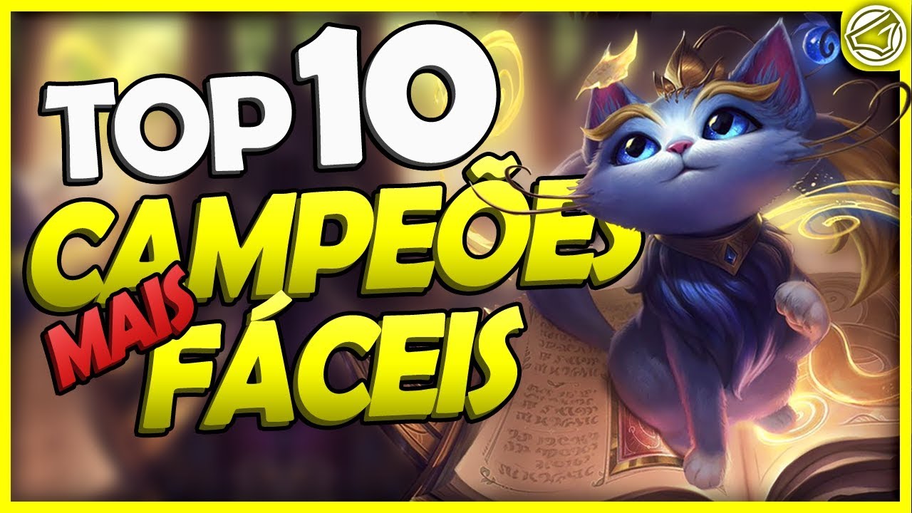 TOP 10 CAMPEÕES MAIS FÁCEIS do LOL! League Of Legends 2019 - YouTube