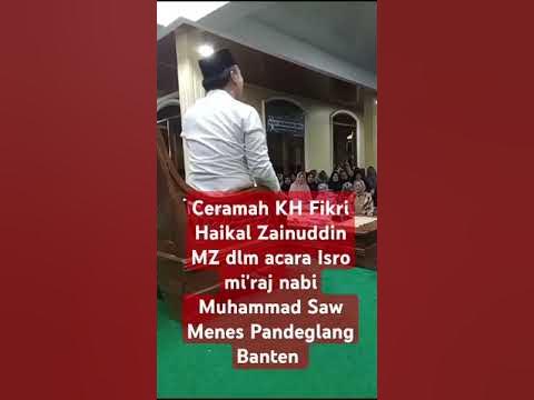 KH Fikri Haikal Zainuddin MZ ceramah Isro mi'raj nabi Muhammad Saw Menes Pandeglang Banten - YouTube