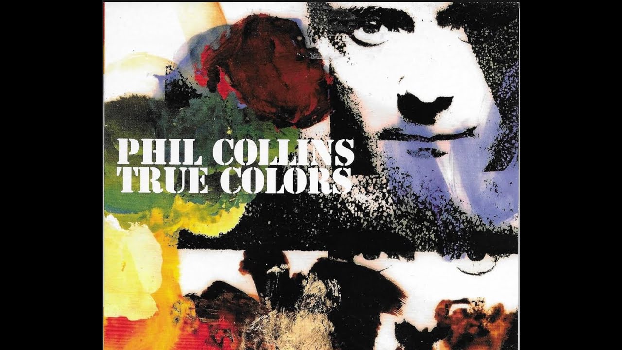 phil collins - true colors (extended) #90s #extendedversion # ...