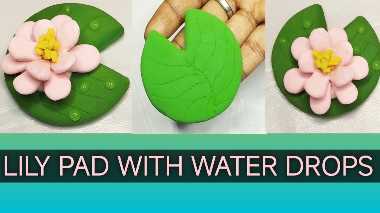Lily Pad with water drops||How to make super clay Lily Pad making 2025 ...
