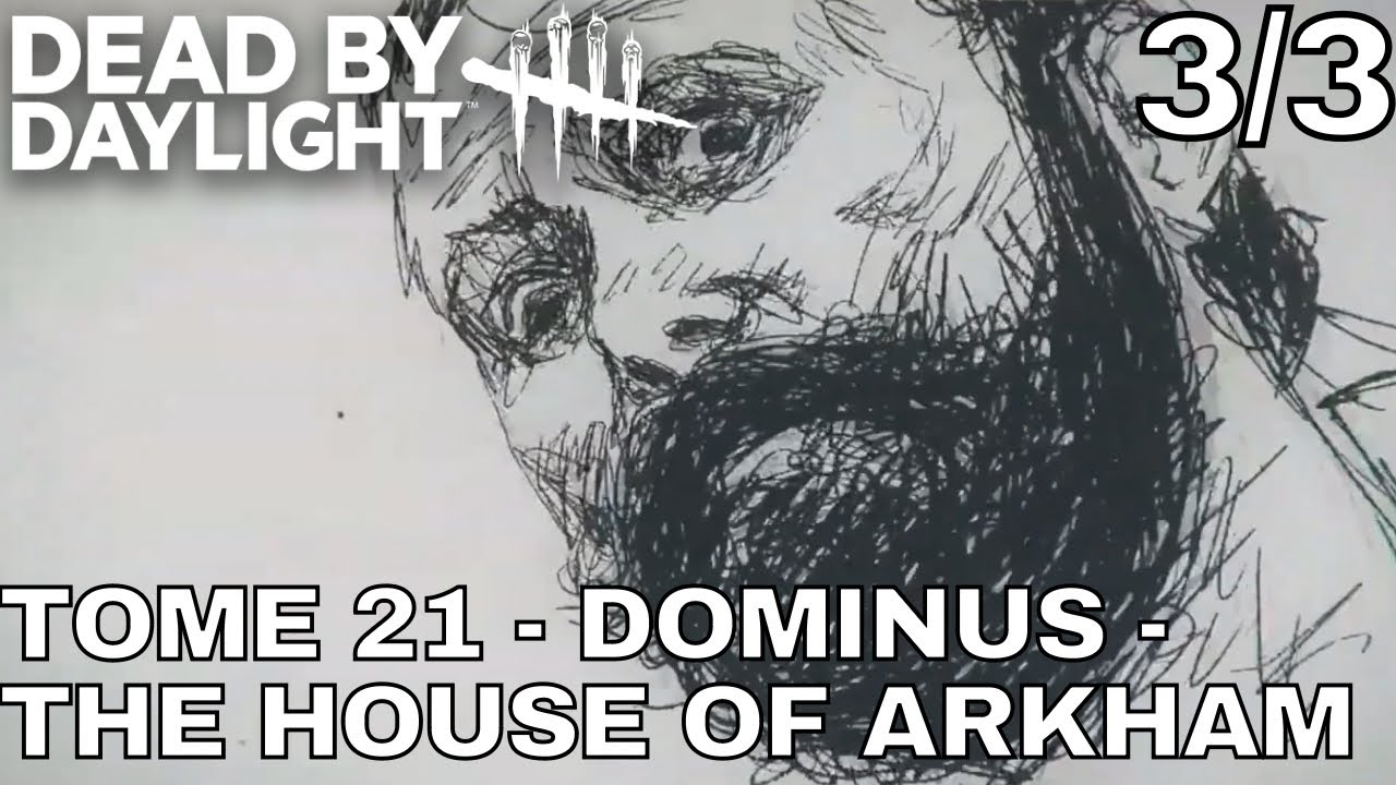 DEAD BY DAYLIGHT TOME 21 - DOMINUS - THE HOUSE OF ARKHAM (Fear ...