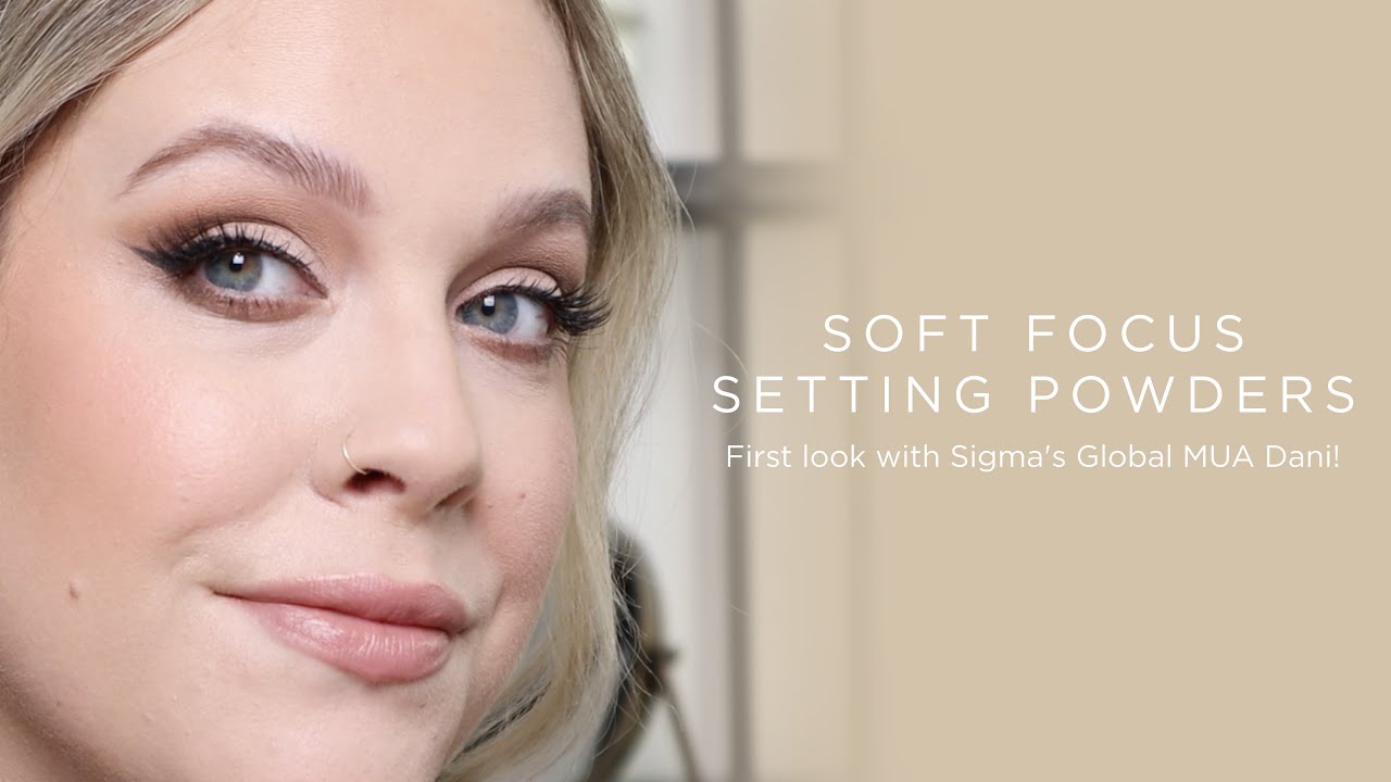 NEW! Sigma Soft Focus Setting Powders - YouTube