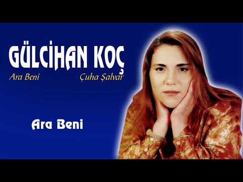 Gülcihan Koç - Ara Beni