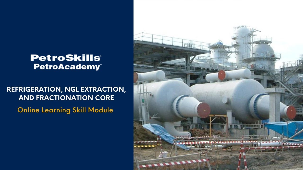 PetroSkills: Refrigeration, NGL Extraction and Fractionation Core ...