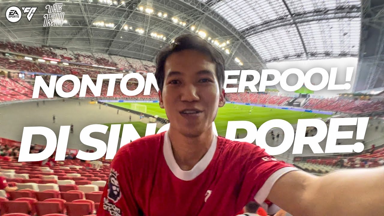 Nonton Liverpool Langsung di Singapore! Bareng Bang Pen, Bang Venom dan ...