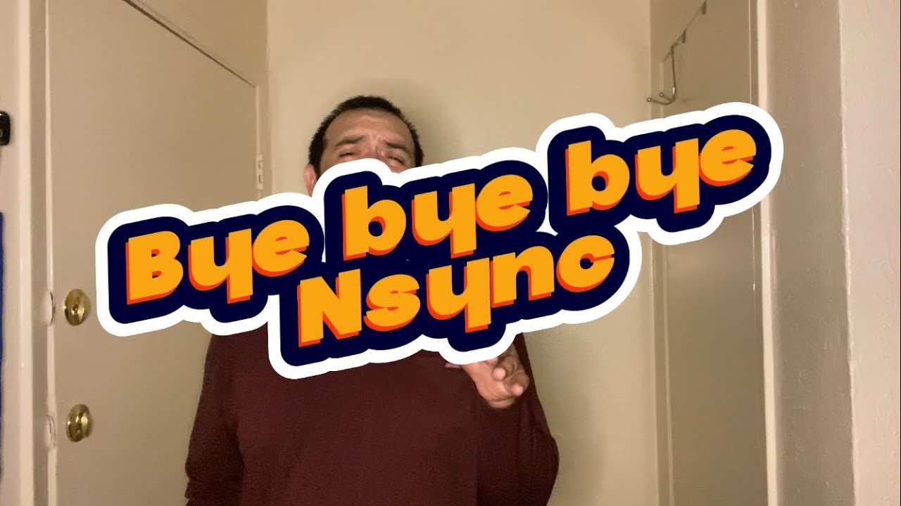 Bye bye bye nsync asl cover - YouTube