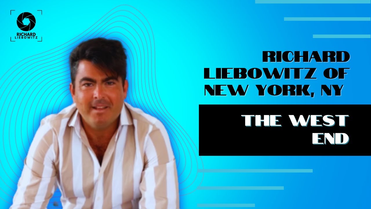 Richard Liebowitz of New York, New York | The West End - YouTube