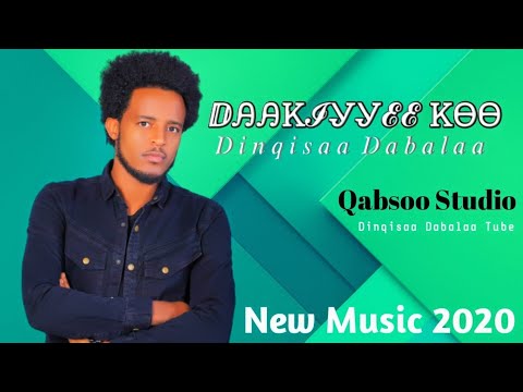 Dinqiisaa Dabalaa ＤＡＡＫＩＹＹＥＥ ＫＯＯ New Oromo Music 2020
