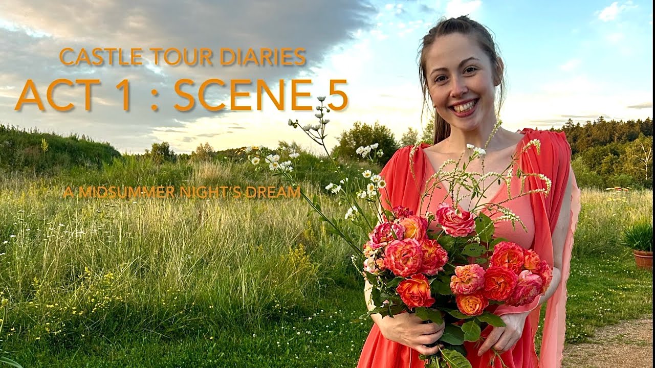Castle Tour Diaries - Act 1 : Scene 5. A Midsummer Night’s Dream - YouTube