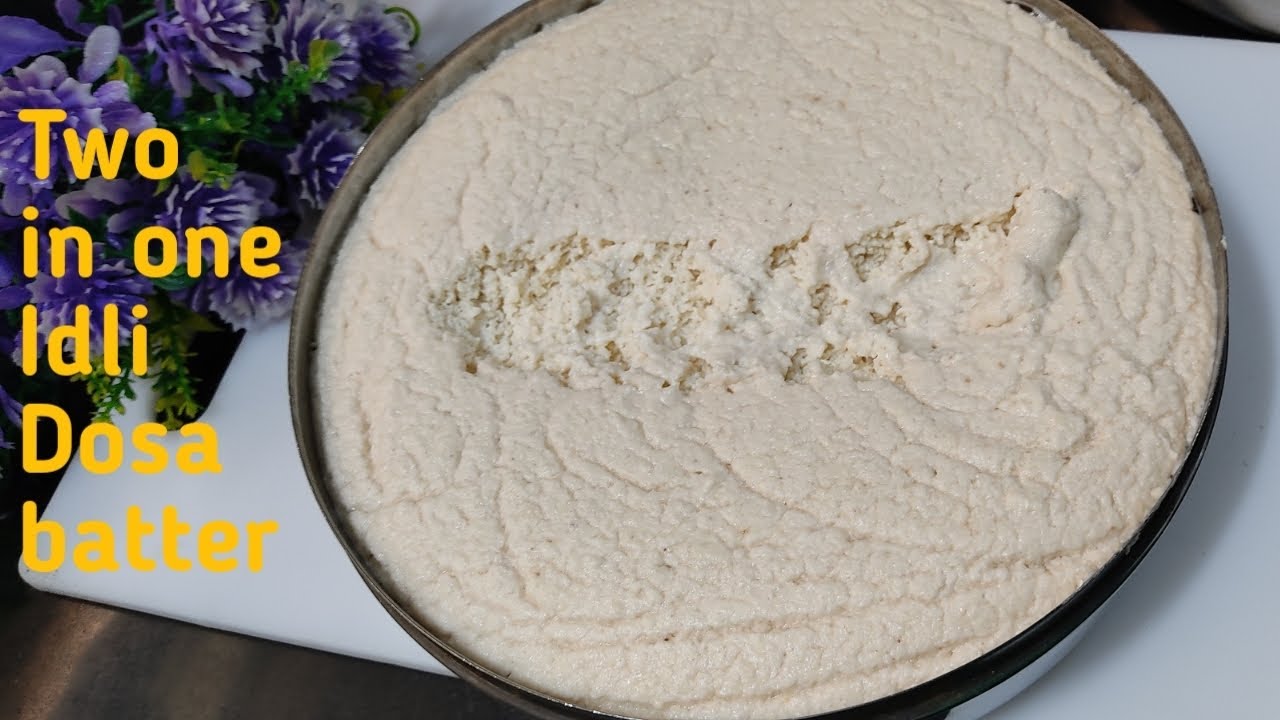 2 in 1 Dosa Idli Batter Recipe - How To Make Perfect Better For Soft ...