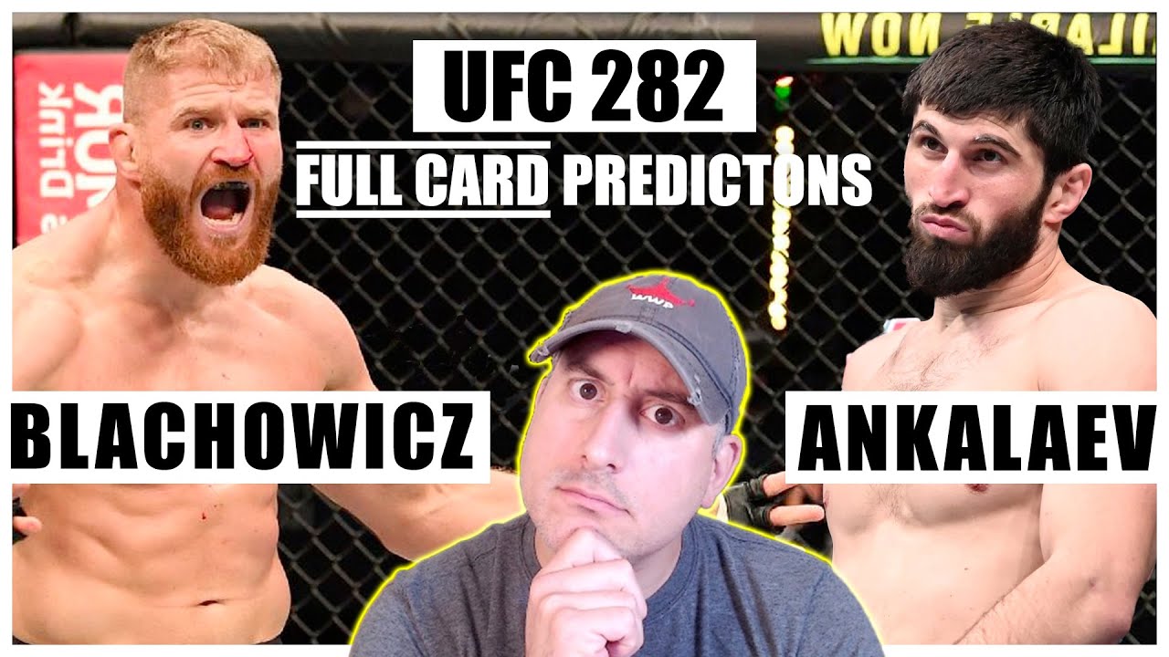 UFC 282: Blachowicz vs. Ankalaev FULL CARD Predictions & Bets | QUICK ...