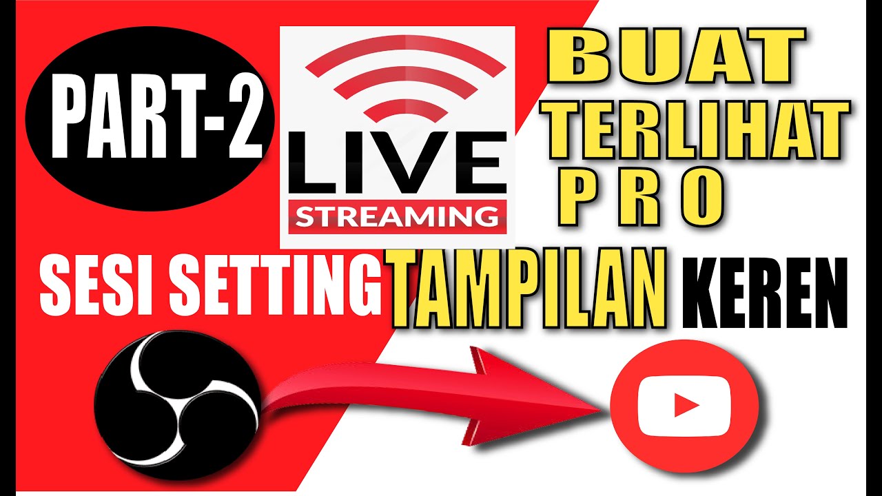 PART 2 Buat Live Streaming Youtube Kamu terlihat PRO -Sesi Setting ...