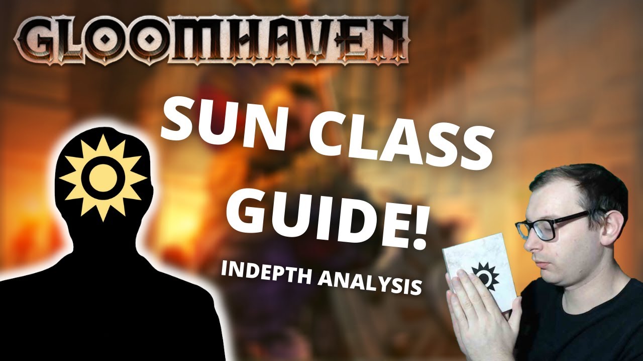 Sun class guide and strategy for Gloomhaven - YouTube