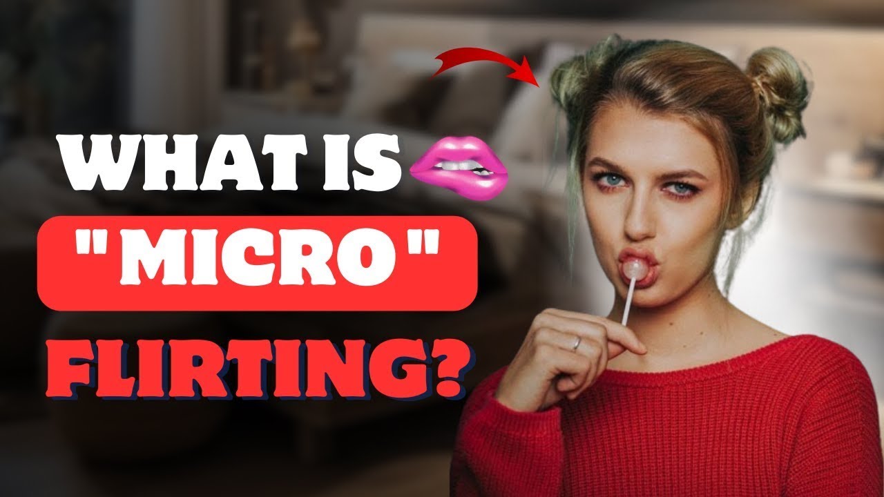 Deciphering Micro-Flirting: Unveiling the Signs Beyond Friendliness ... Deciphering Micro-Flirting: Unveiling the Signs Beyond Friendliness ...