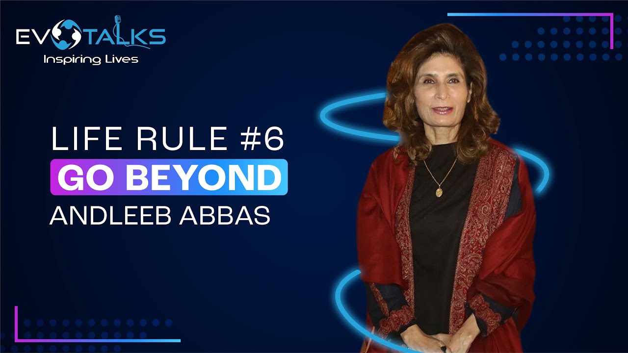 LIFE RULE #6 Go Beyond – Andleeb Abbas - YouTube
