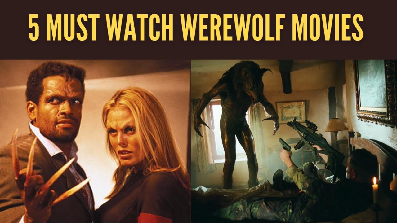 5 MUST WATCH WEREWOLF MOVIES - YouTube