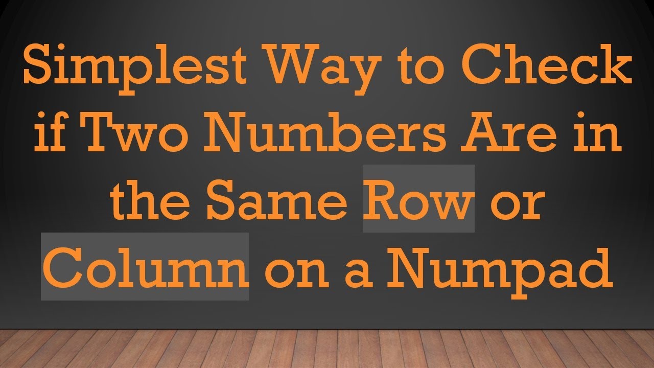 Simplest Way to Check if Two Numbers Are in the Same Row or Column on a ...