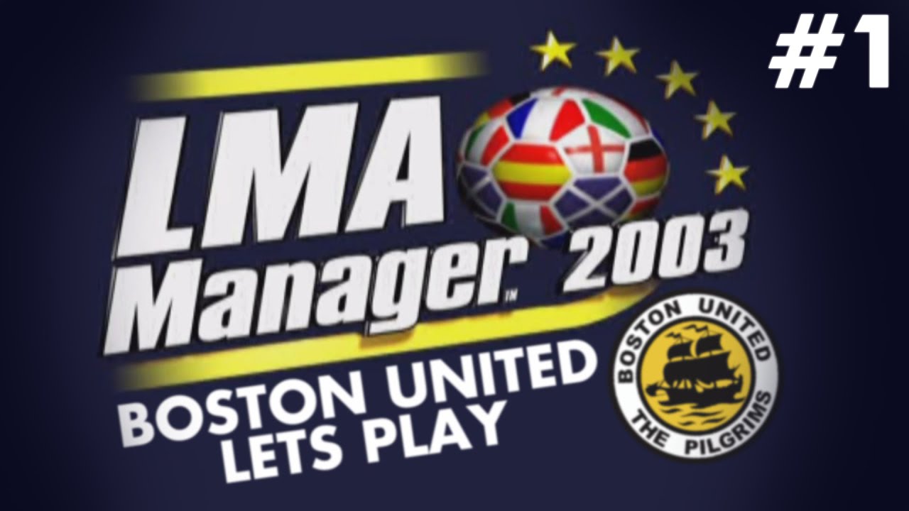 LMA Manager 2003 | Boston United: Ep1 - £500,000,000 To Burn - YouTube