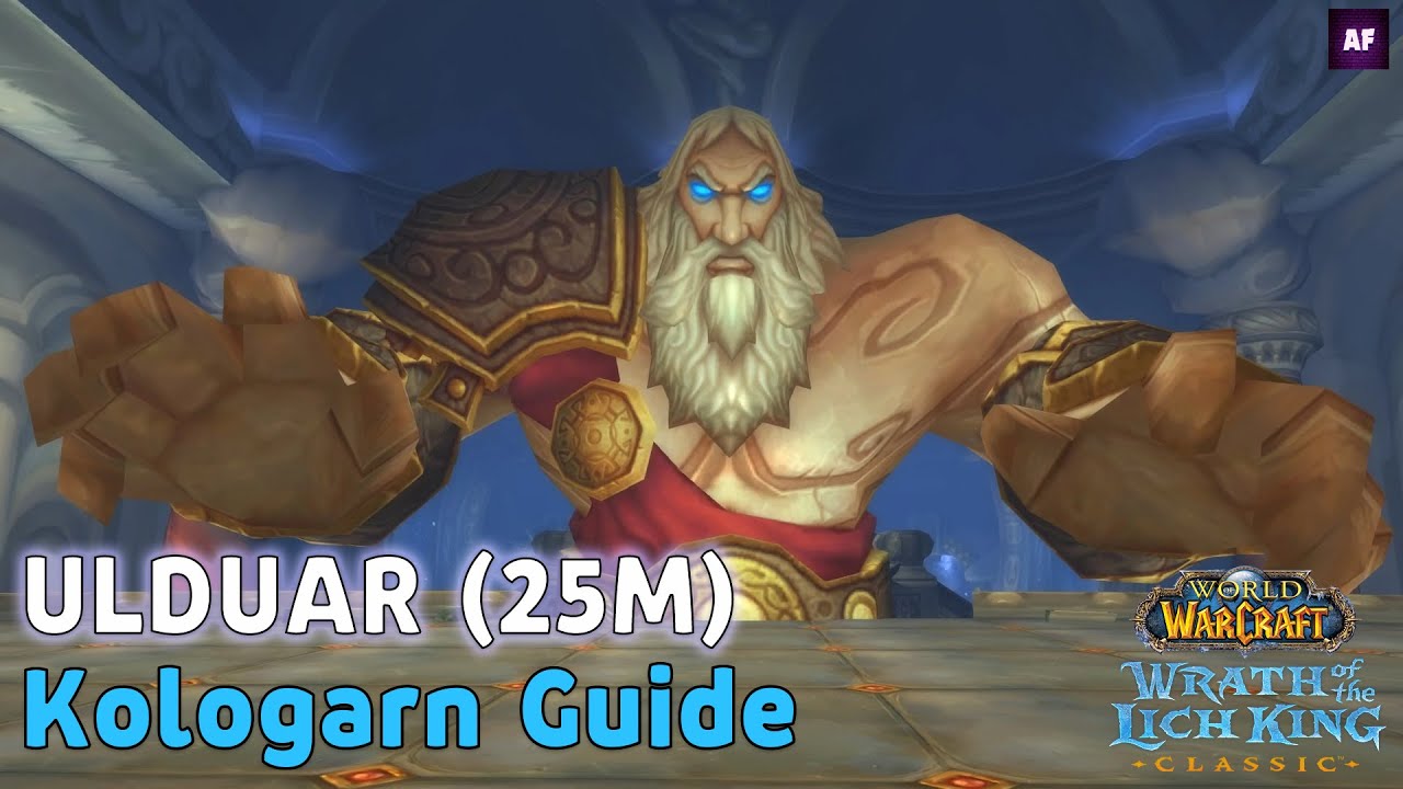 [Wrath of the Lich King] ULDUAR 25M | Kologarn | Boss Strategy Guide ...