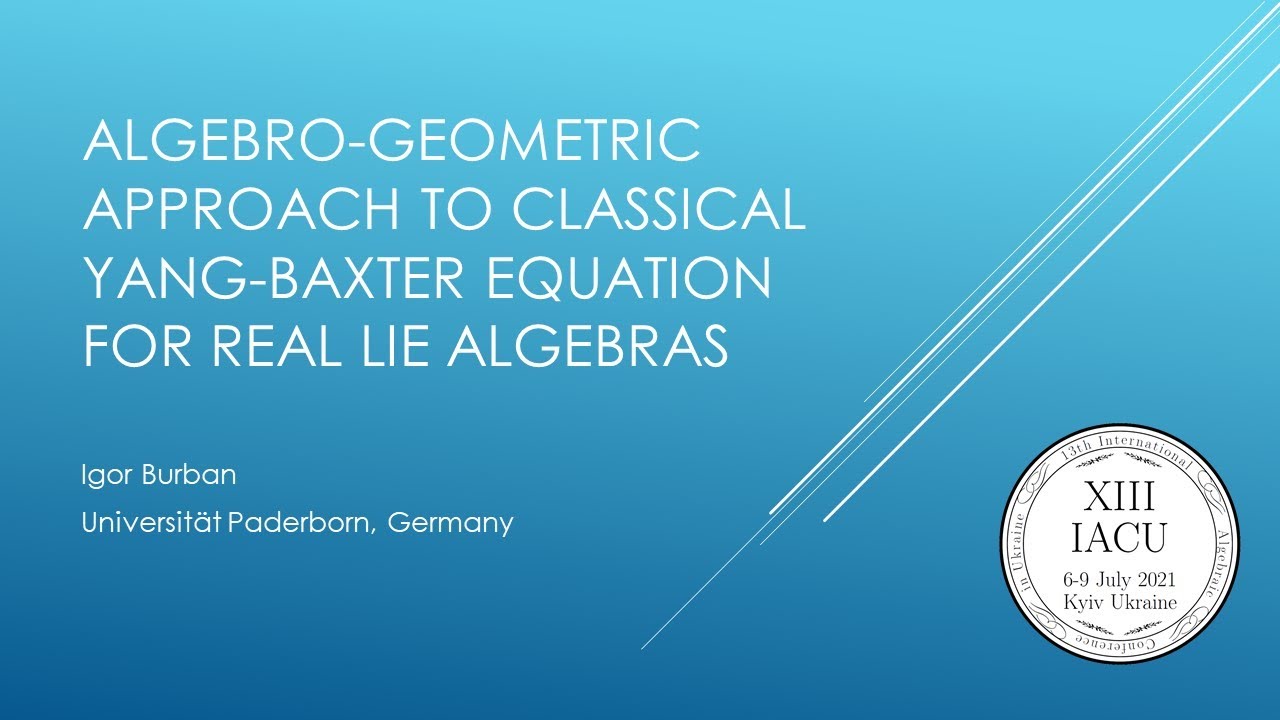 Igor Burban, Algebro-geometric approach to classical Yang-Baxter ...