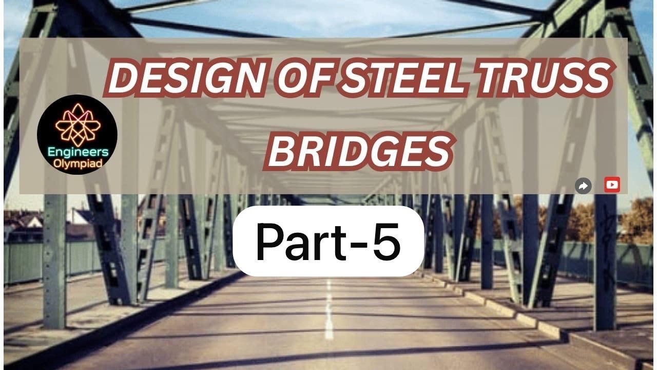 Design of Steel Truss Bridges PART-5 - YouTube