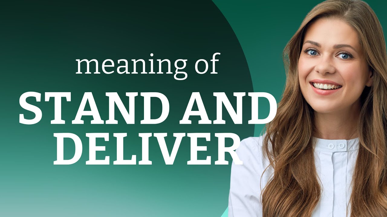 Stand and Deliver: Unveiling the Phrase - YouTube