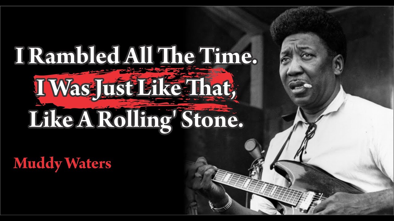 Muddy Waters Quotes | Motivational Quotes - YouTube