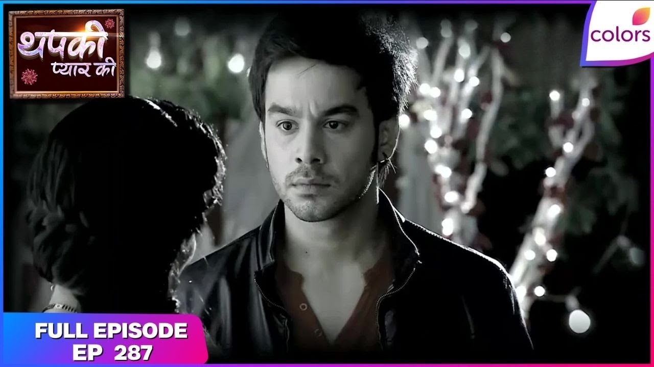 Thapki Pyar Ki | Full Episode Ep. 287 | Thapki rescues | Colors TV ...