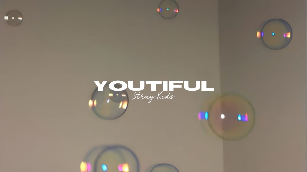 Stray Kids “Youtiful” Lyrics - YouTube