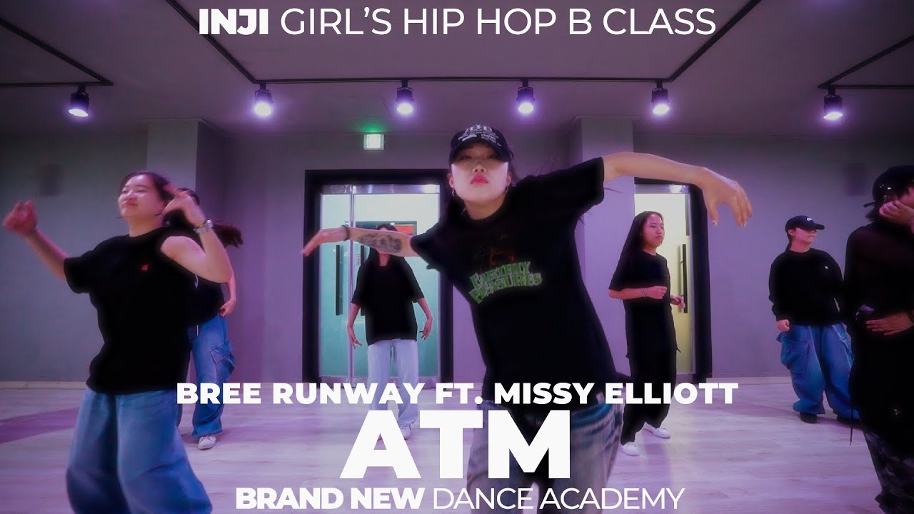 Bree Runway - ATM ft. Missy Elliott/T. INJI GIRL'S HIP HOP B CLASS/인지 걸스힙합B클래스/청주브랜드뉴댄스학원 금천석교동 ...