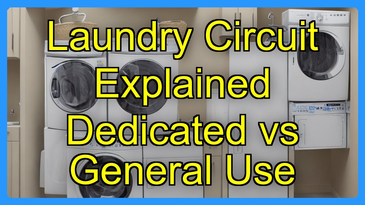 Laundry Circuit Explained Dedicated vs General Use - YouTube