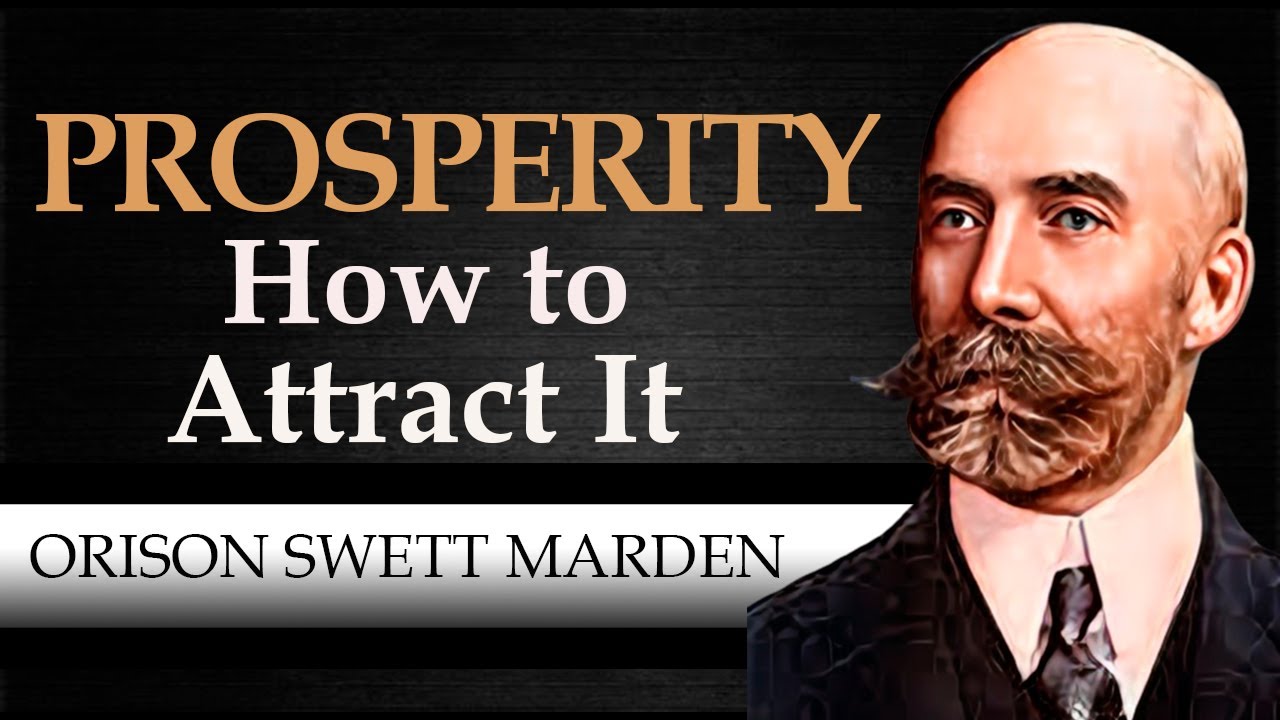 PROSPERITY HOW TO ATRRACT IT | ORISON SWETT MARDEN [ Complete Audiobook ...
