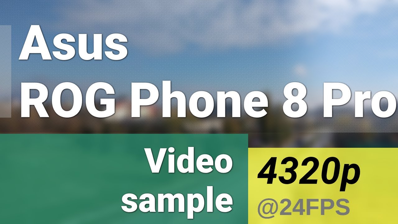 8K 4320p 24fps (main camera) - ASUS ROG Phone 8 Pro - YouTube