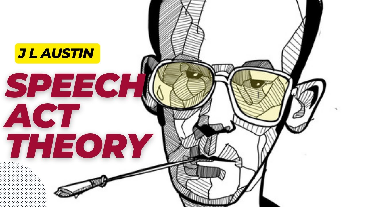 Speech Act: John Austin Analysis (Philosophy Lecture Notes) - YouTube