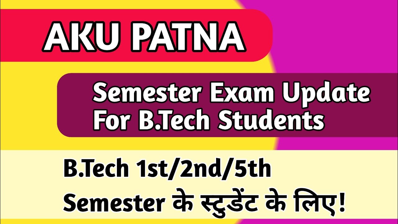 AKU Examination Update!!Bihar Engineering Semester Exam!!For B.Tech 1st ...