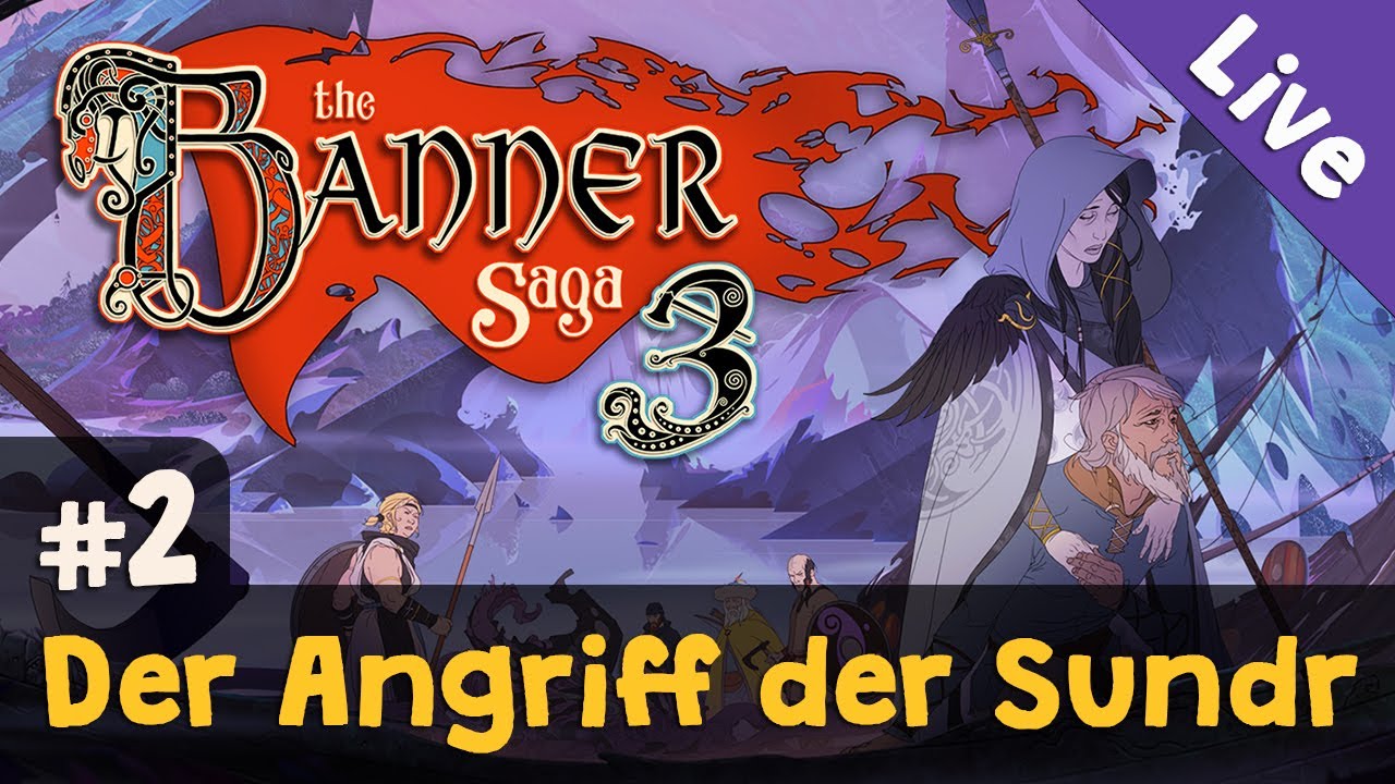 #2: Der Angriff der Sundr Let's Play The Banner Saga 3 (Livestream ...