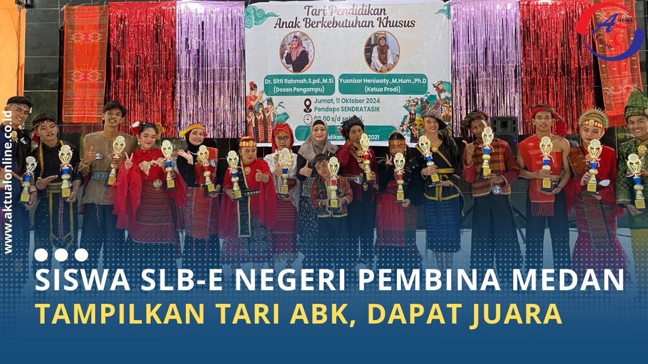 SISWA SLB-E NEGERI PEMBINA MEDAN TAMPILKAN TARI ABK, DAPAT JUARA - YouTube