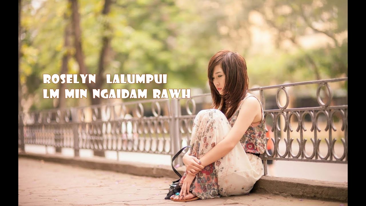 Roselyn Hmar - LM Min Ngaidam Rawh - YouTube