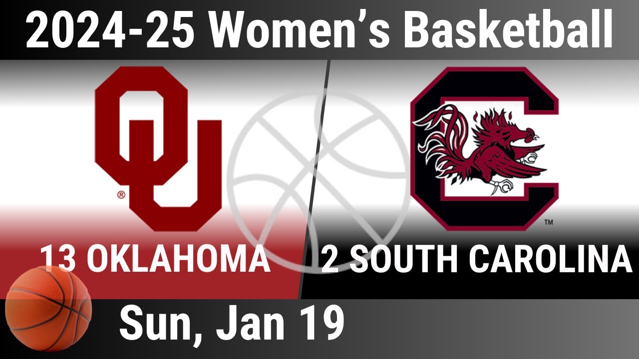 2025 Jan 19 - WBB - 13 Oklahoma OU vs 2 South Carolina - - 2024-25 ...