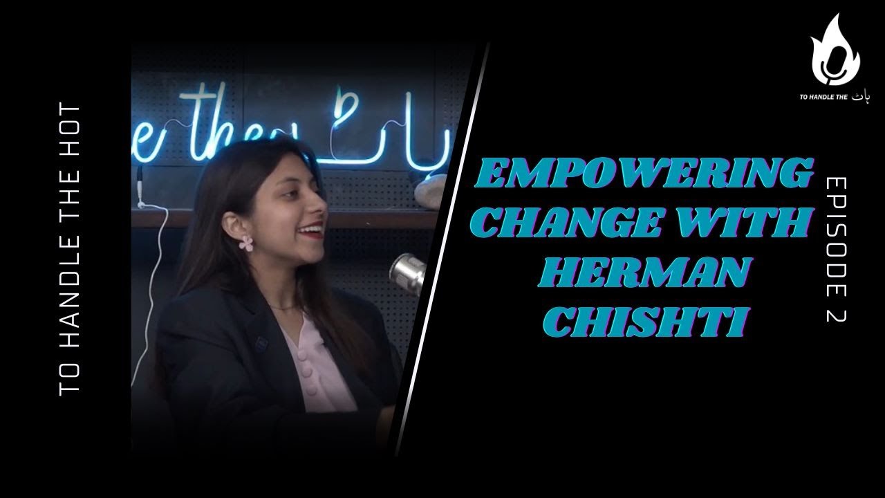 Episode 2: Empowering Change with Herman Nasir Chishti | Herman Chishti | Hammad Ahmad - YouTube