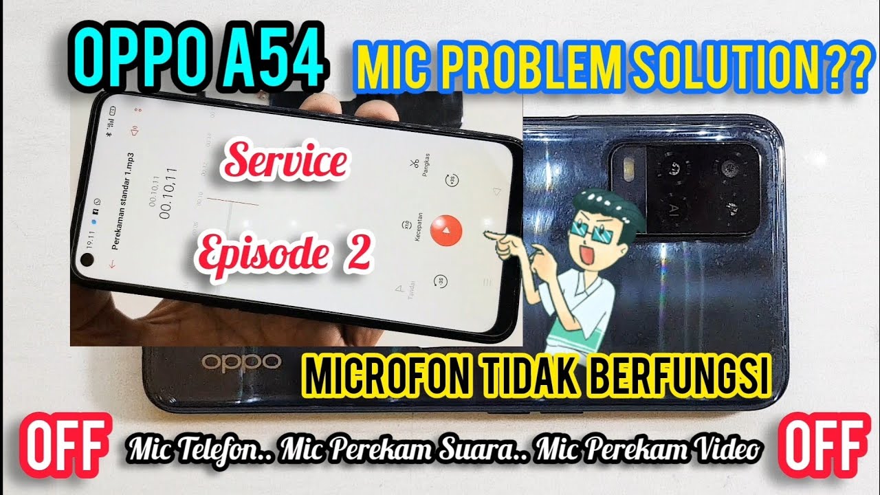 SERVIS OPPO A54 MIC/MICROFON PEREKAM SUARA (MIC TELEPON) TIDAK ...