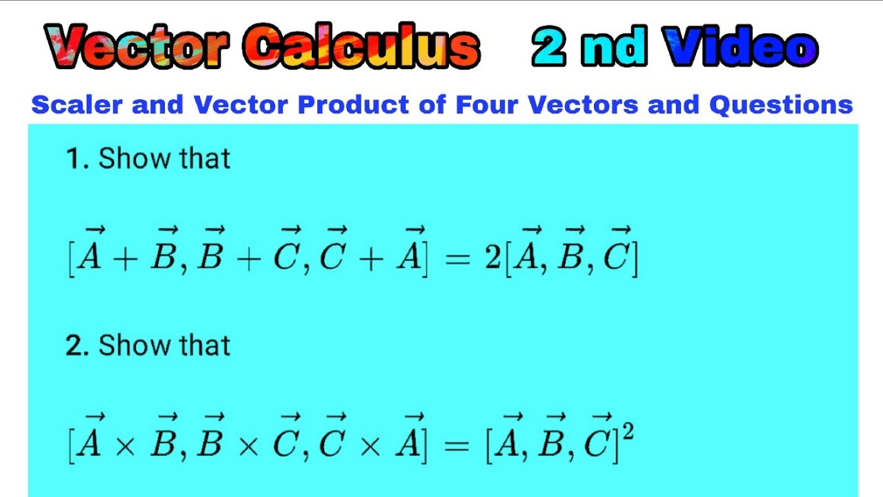 Scaler and Vector Product of Four Vectors and Questions | # ...