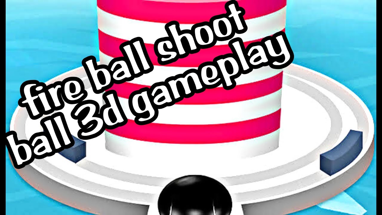Fire ball shoot ball 3D gameplay #shooting #trending #viral - YouTube