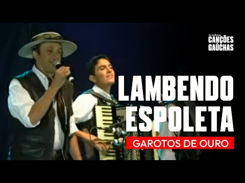 LAMBENDO ESPOLETA - GAROTOS DE OURO