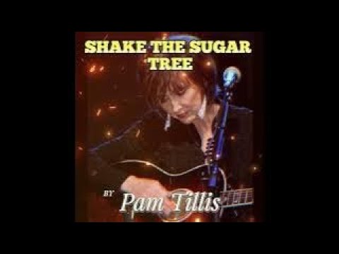 Shake The Sugar Tree By Pam Tillis (audio) - YouTube